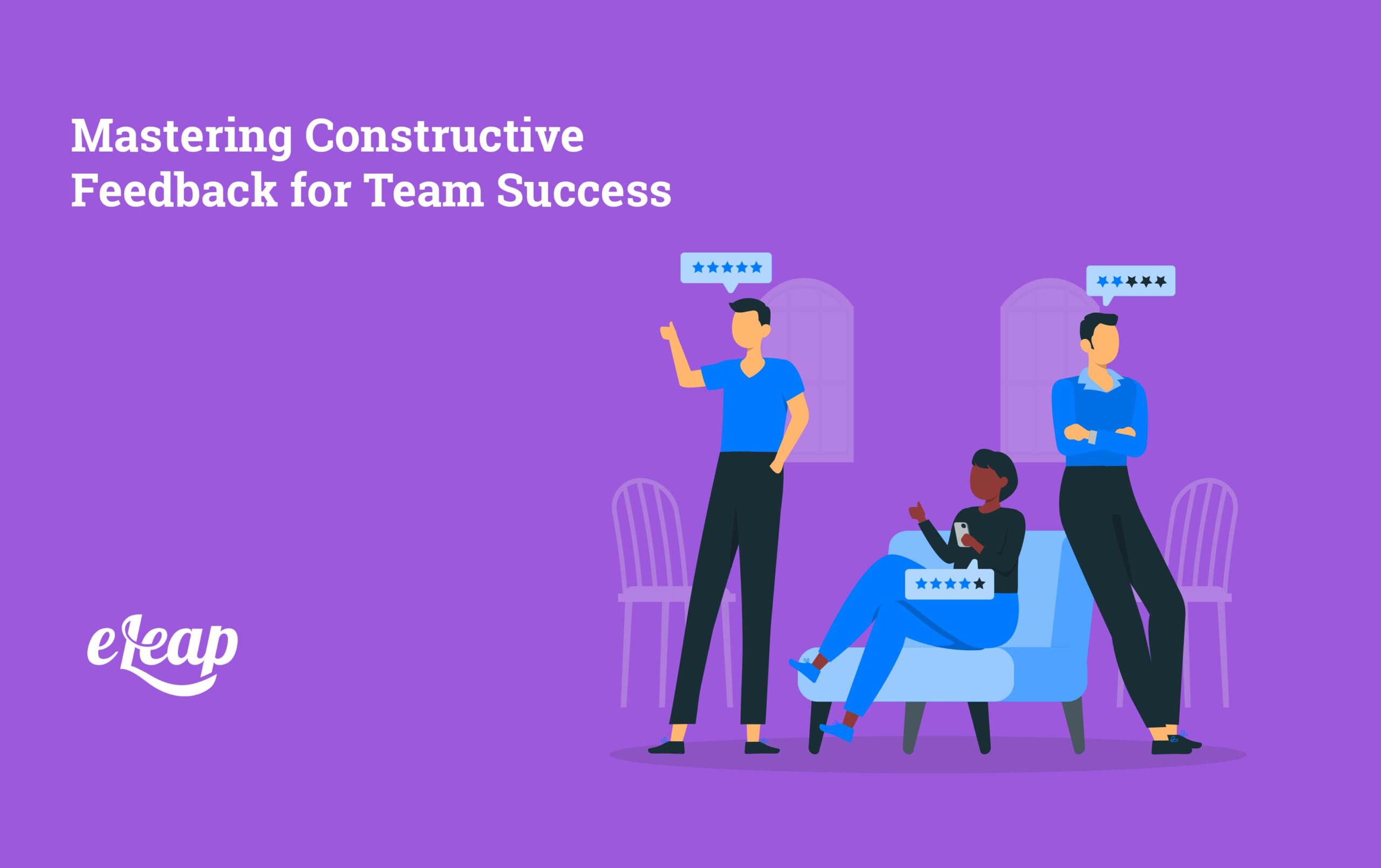 Mastering Constructive Feedback for Team Success - eLeaP®
