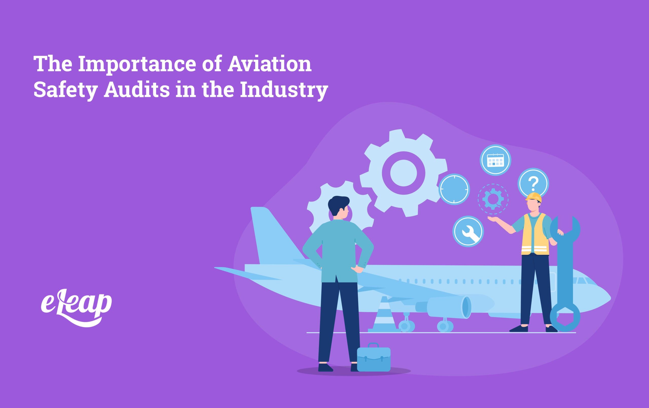 The Importance of Aviation Safety Audits in the Industry - eLeaP®