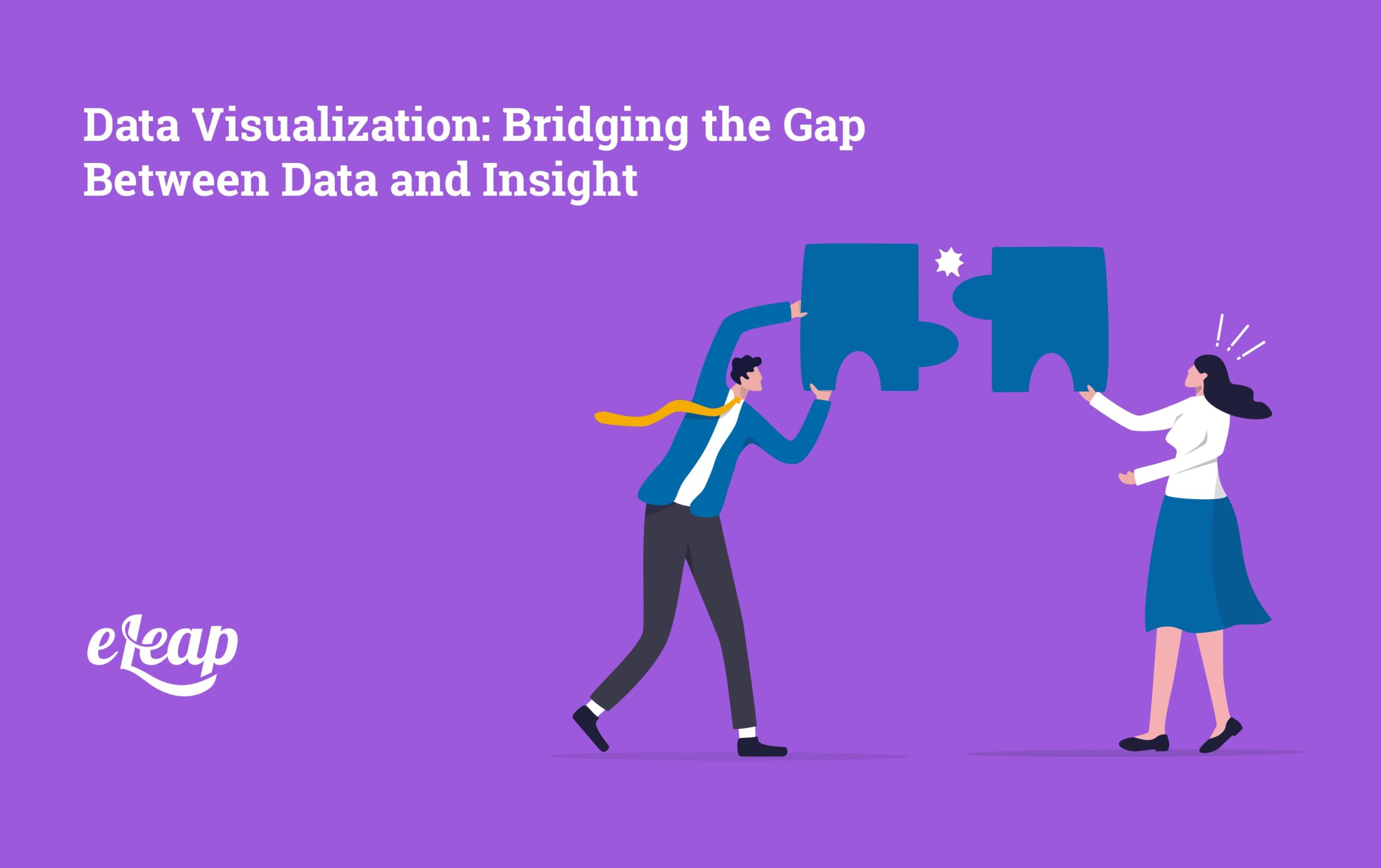 Data Visualization: Bridging the Gap Between Data and Insight - eLeaP®