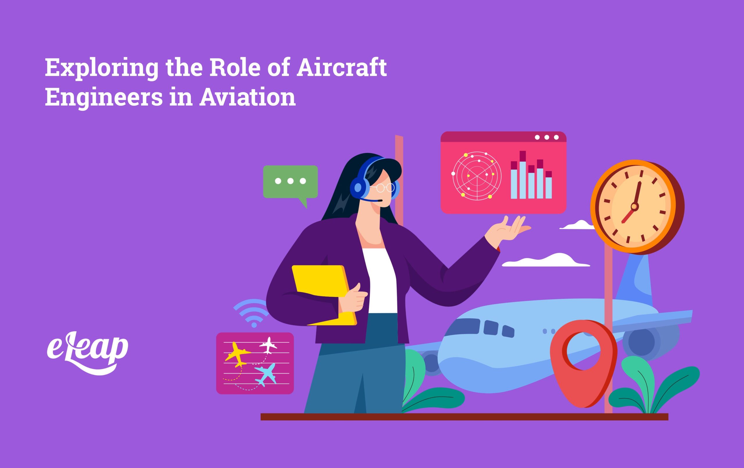 Exploring the Role of Aircraft Engineers in Aviation - eLeaP®