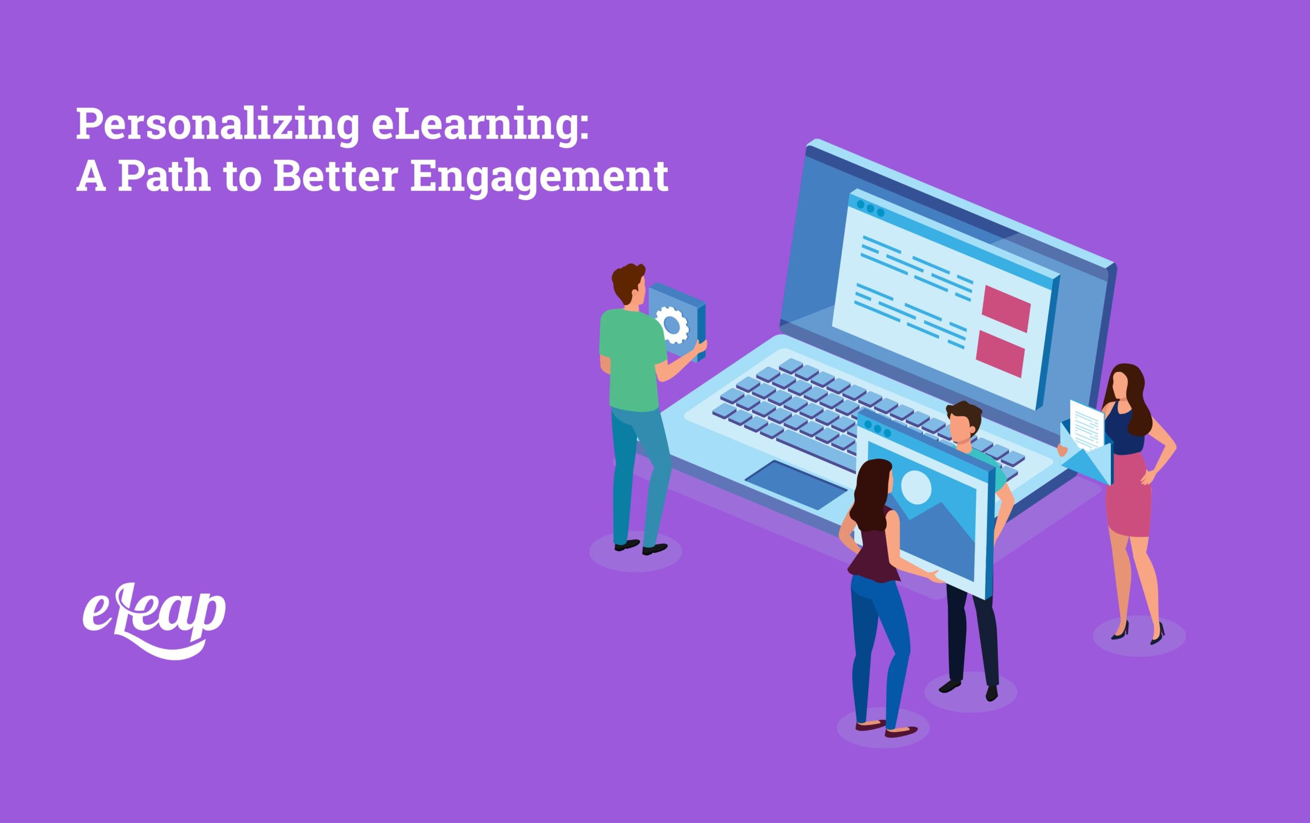 Personalizing eLearning: A Path to Better Engagement - eLeaP®