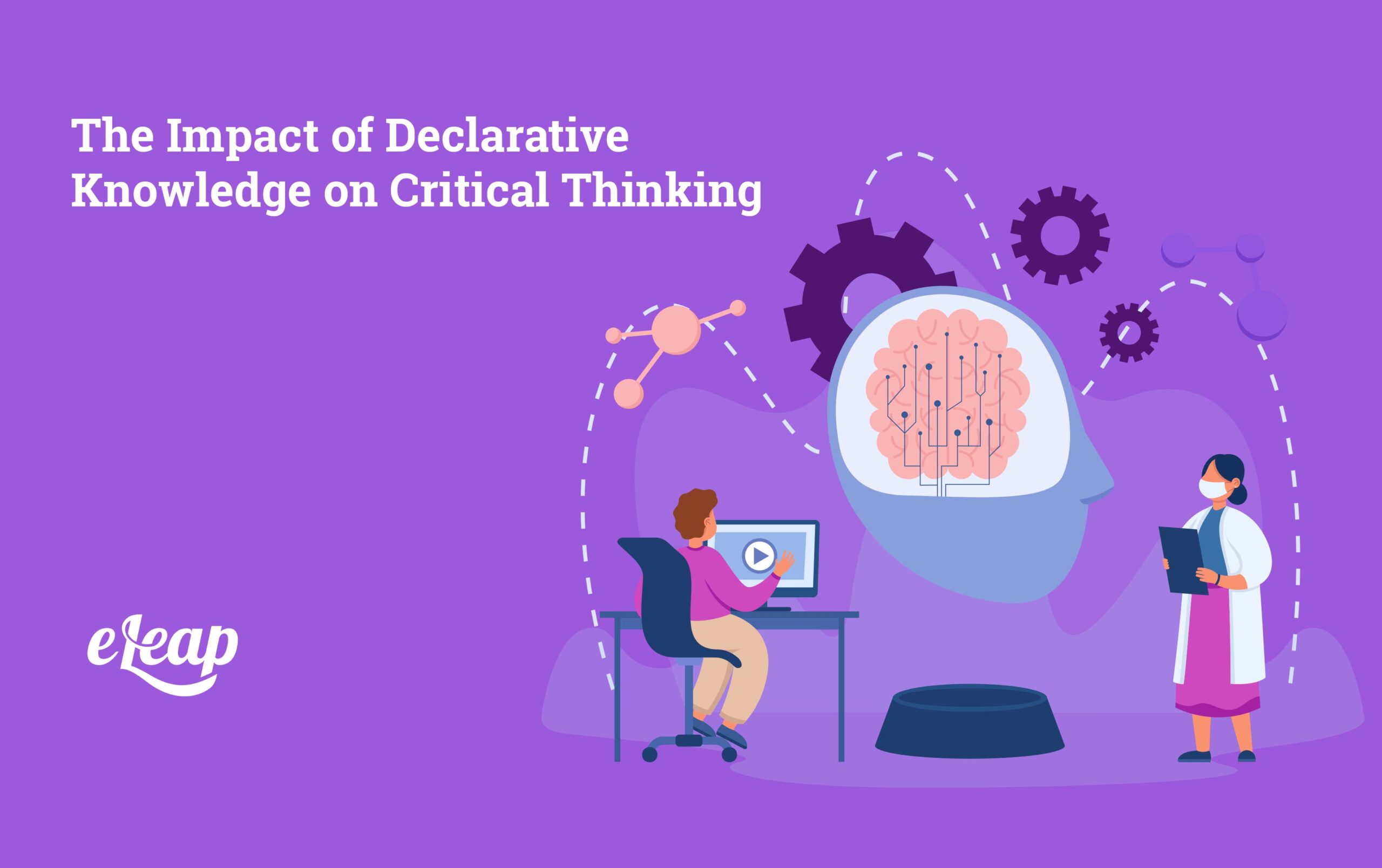 The Impact of Declarative Knowledge on Critical Thinking - eLeaP®