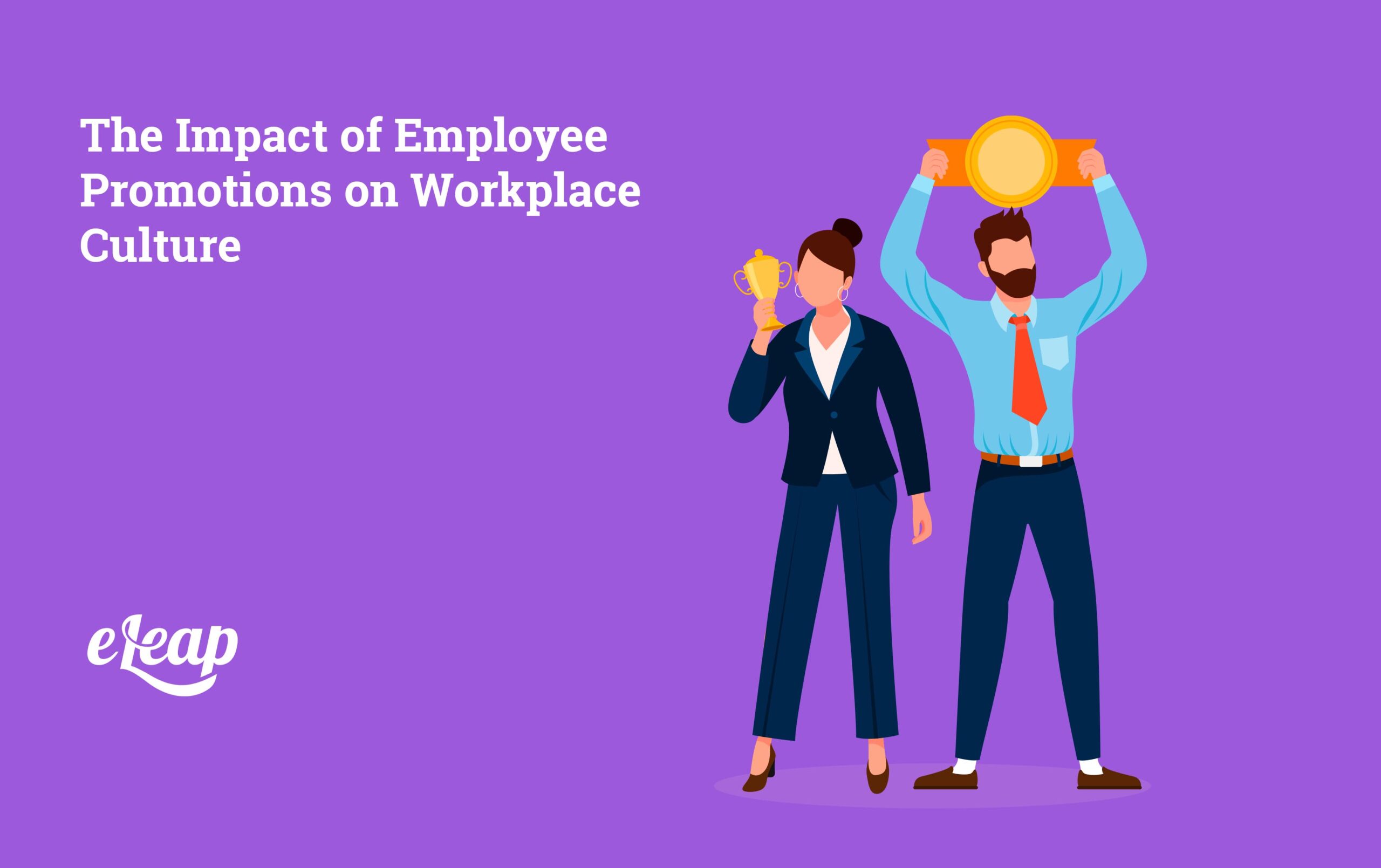 The Impact of Employee Promotions on Workplace Culture - eLeaP®
