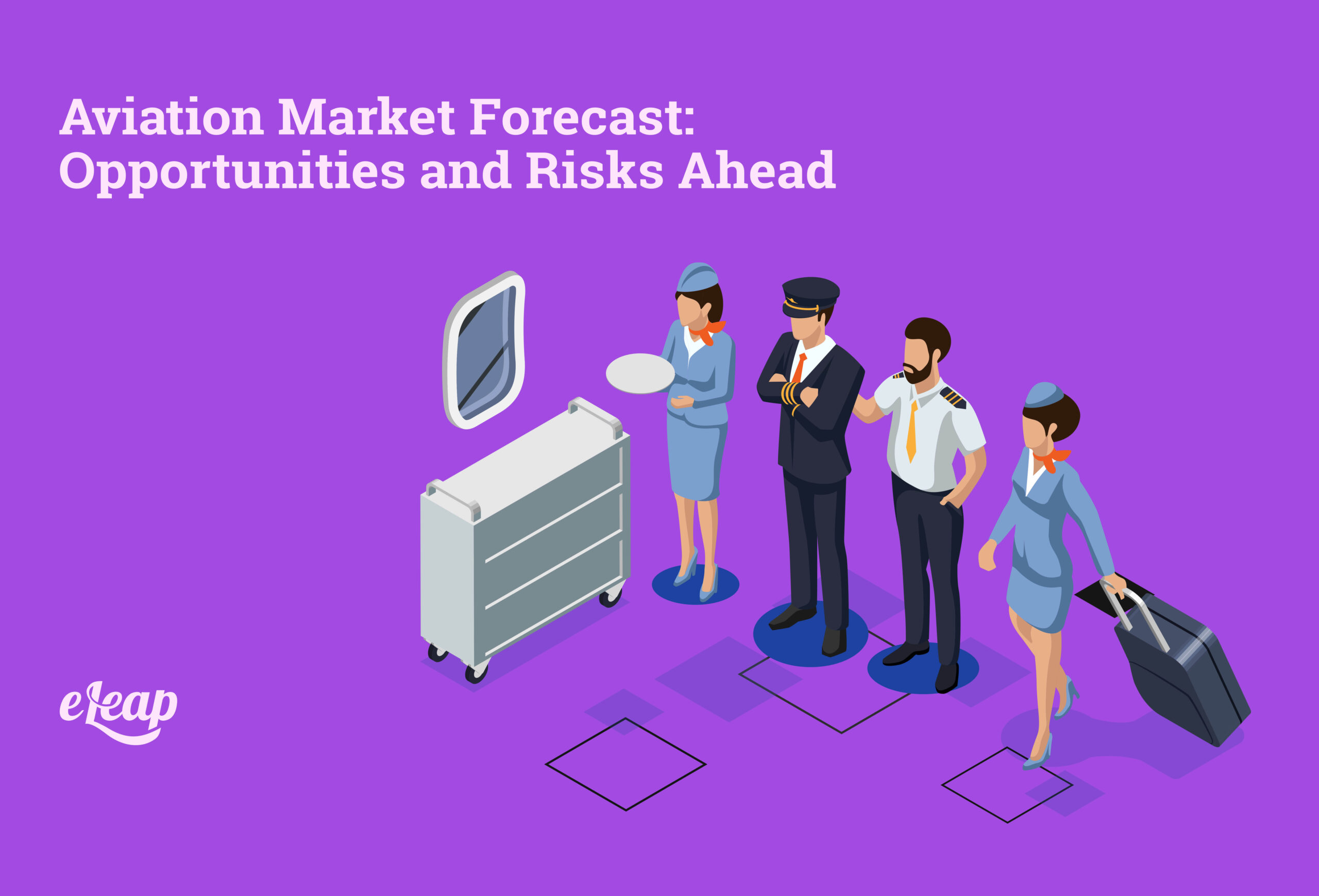 Aviation Market Forecast: Opportunities and Risks Ahead - eLeaP®