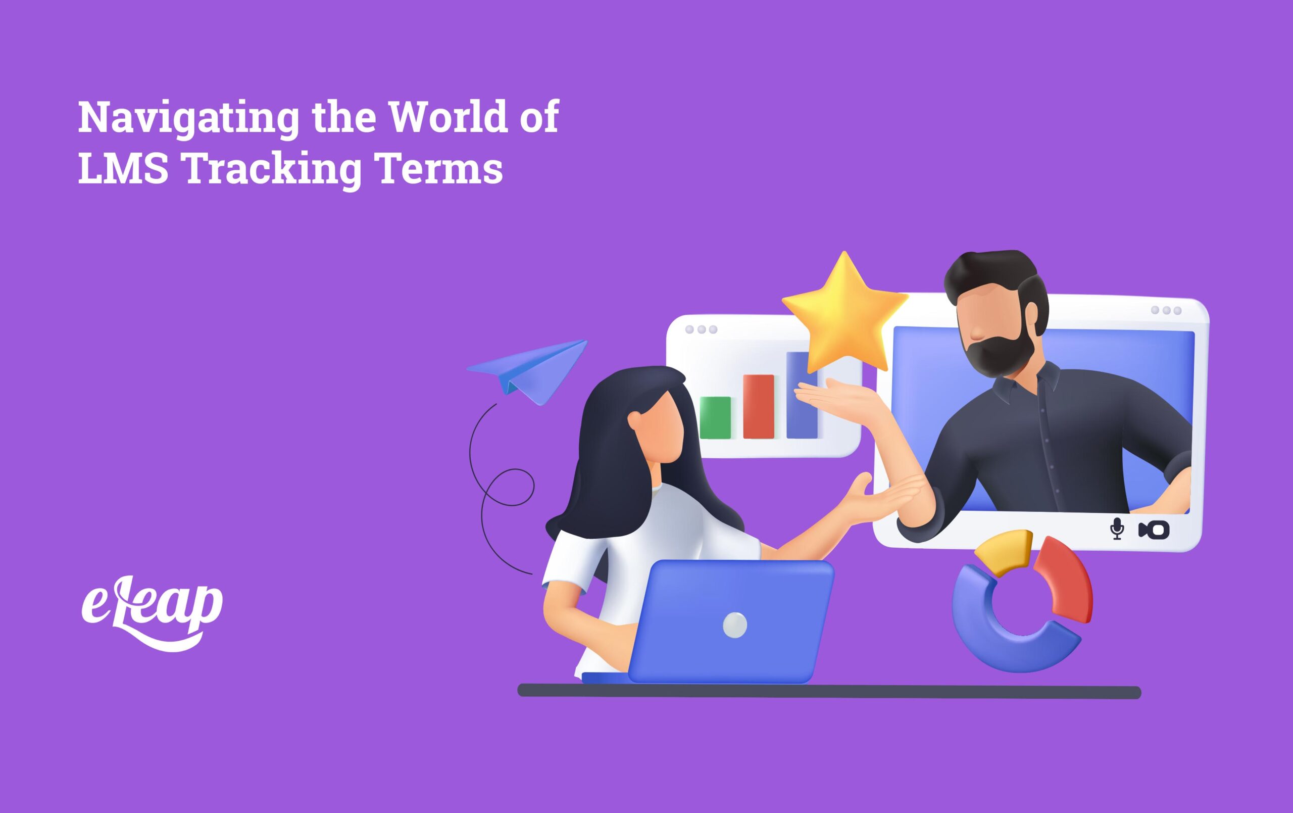 Navigating the World of LMS Tracking Terms - eLeaP®