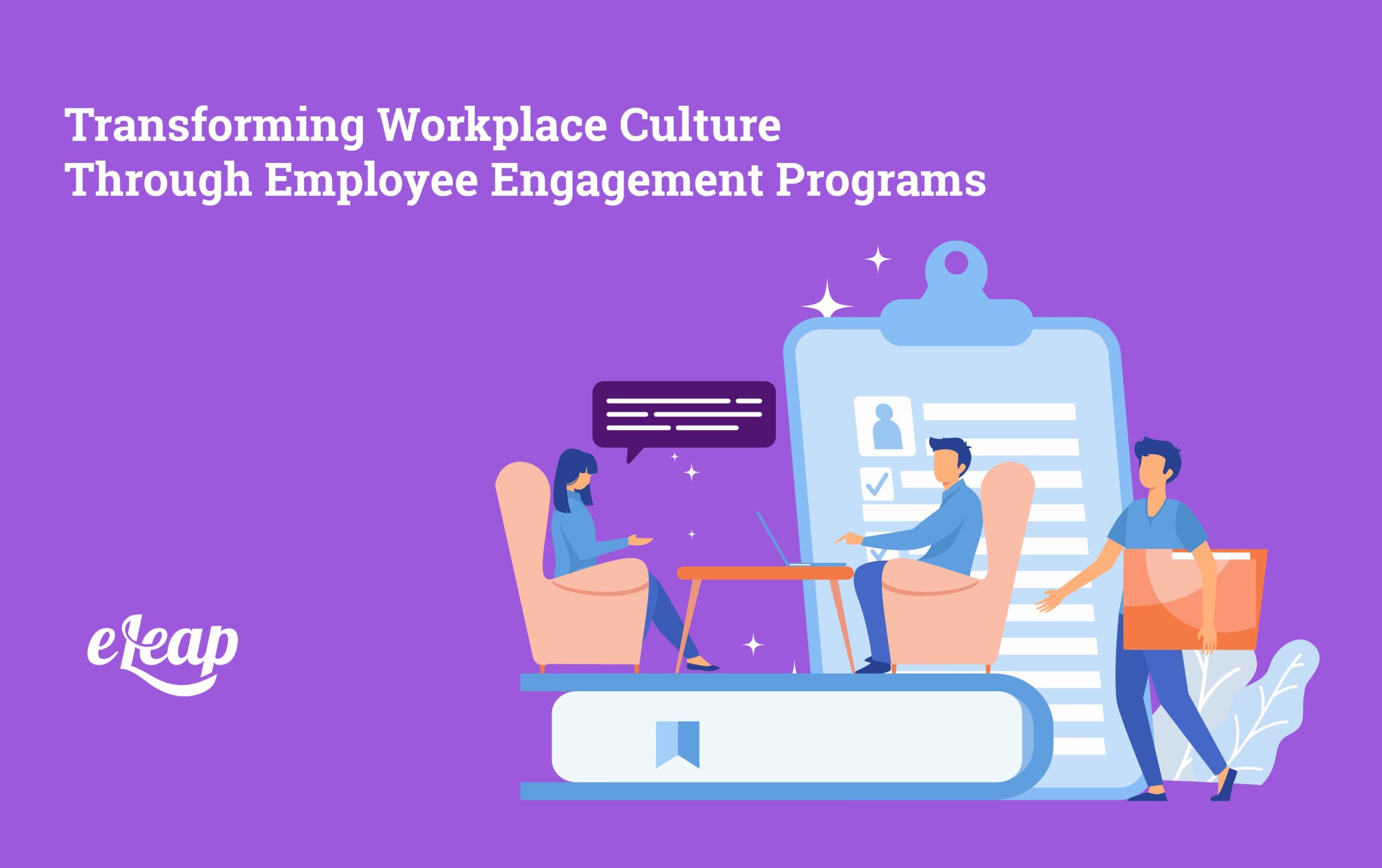 Transforming Workplace Culture through Employee Engagement Programs ...
