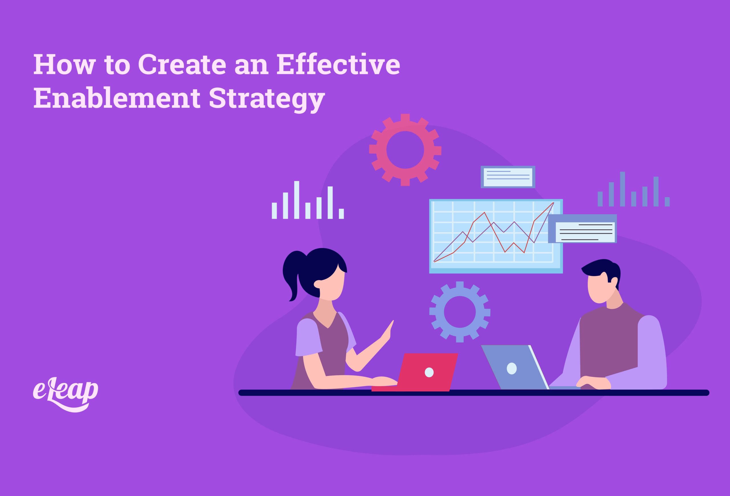 How to Create an Effective Enablement Strategy - eLeaP®