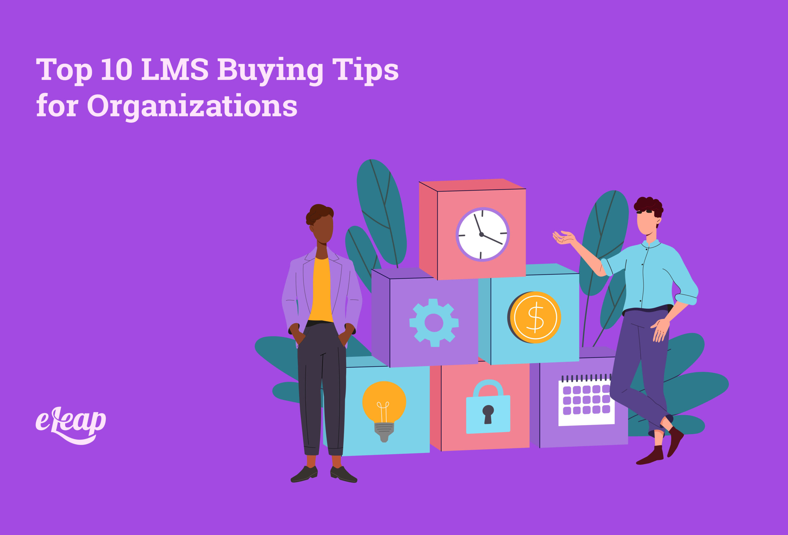 Top 10 LMS Buying Tips for Organizations - eLeaP®