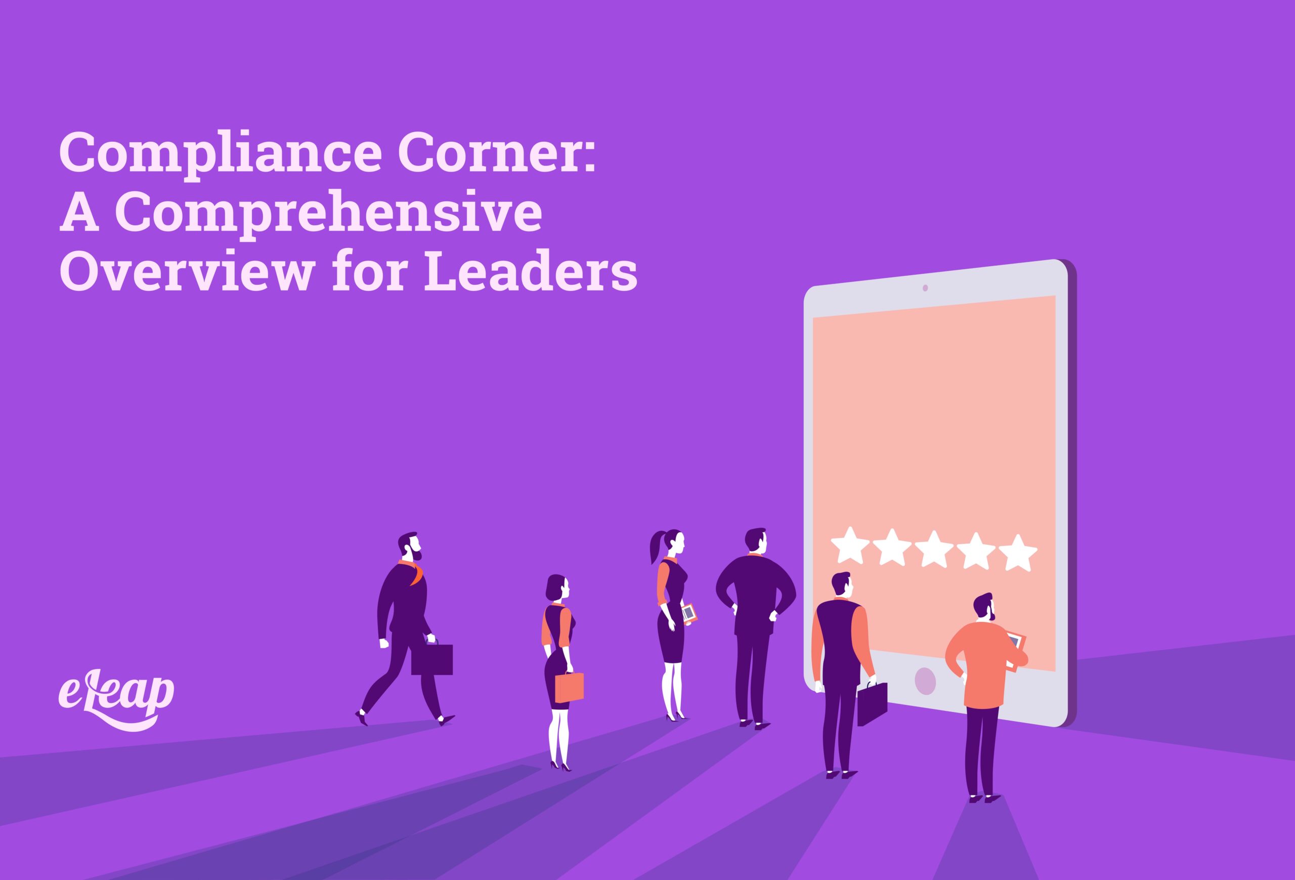Compliance Corner: A Comprehensive Overview for Leaders - eLeaP®