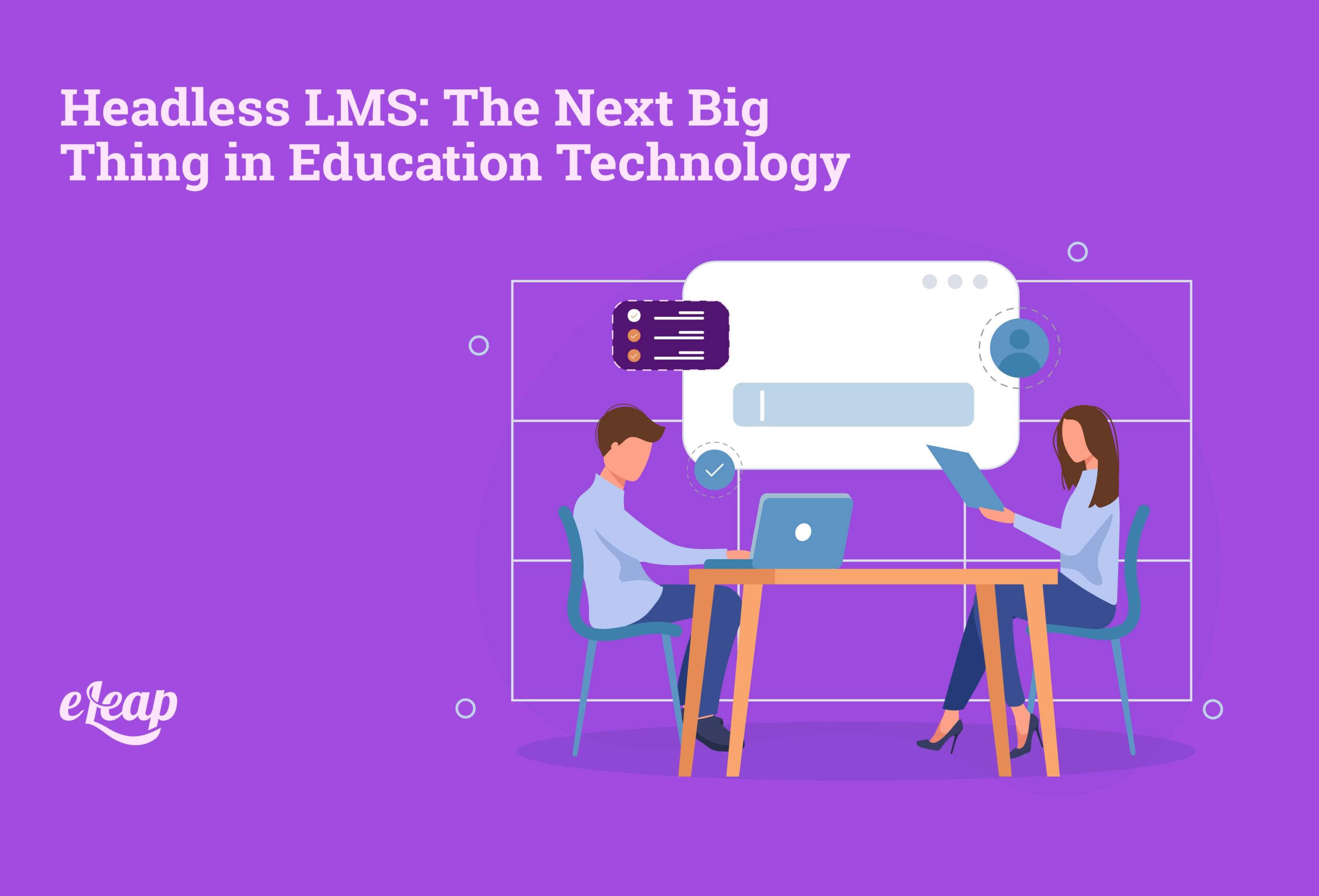 Headless LMS: The Next Big Thing in Education Technology - eLeaP®