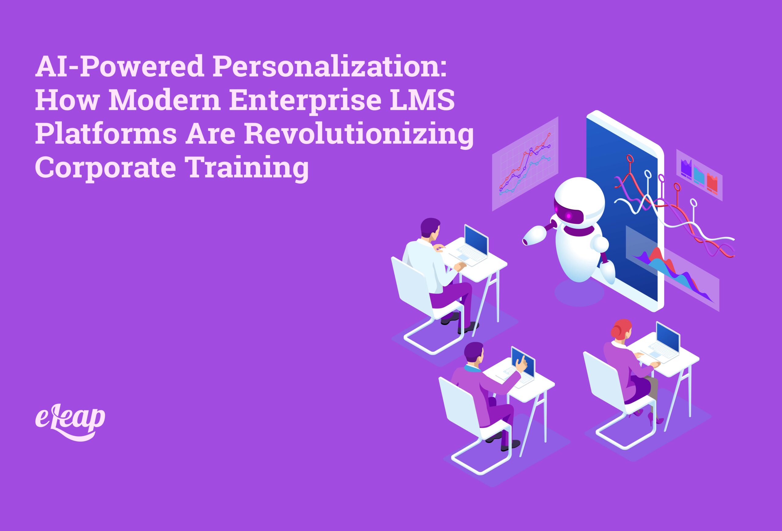 AI-Powered Personalization: How Modern Enterprise LMS Platforms Are Revolutionizing Corporate ...