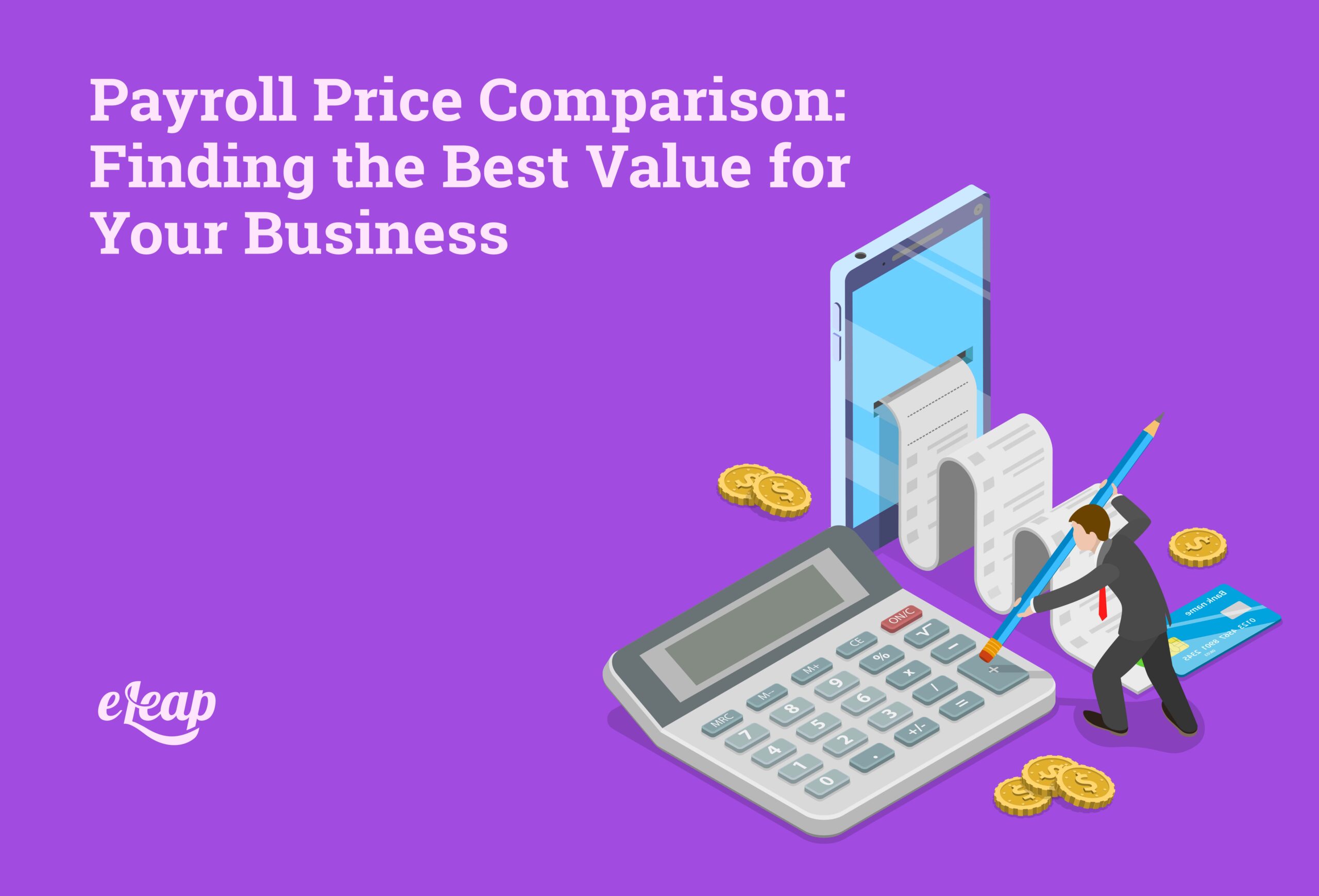 Payroll Price Comparison: Finding the Best Value for Your Business - eLeaP®