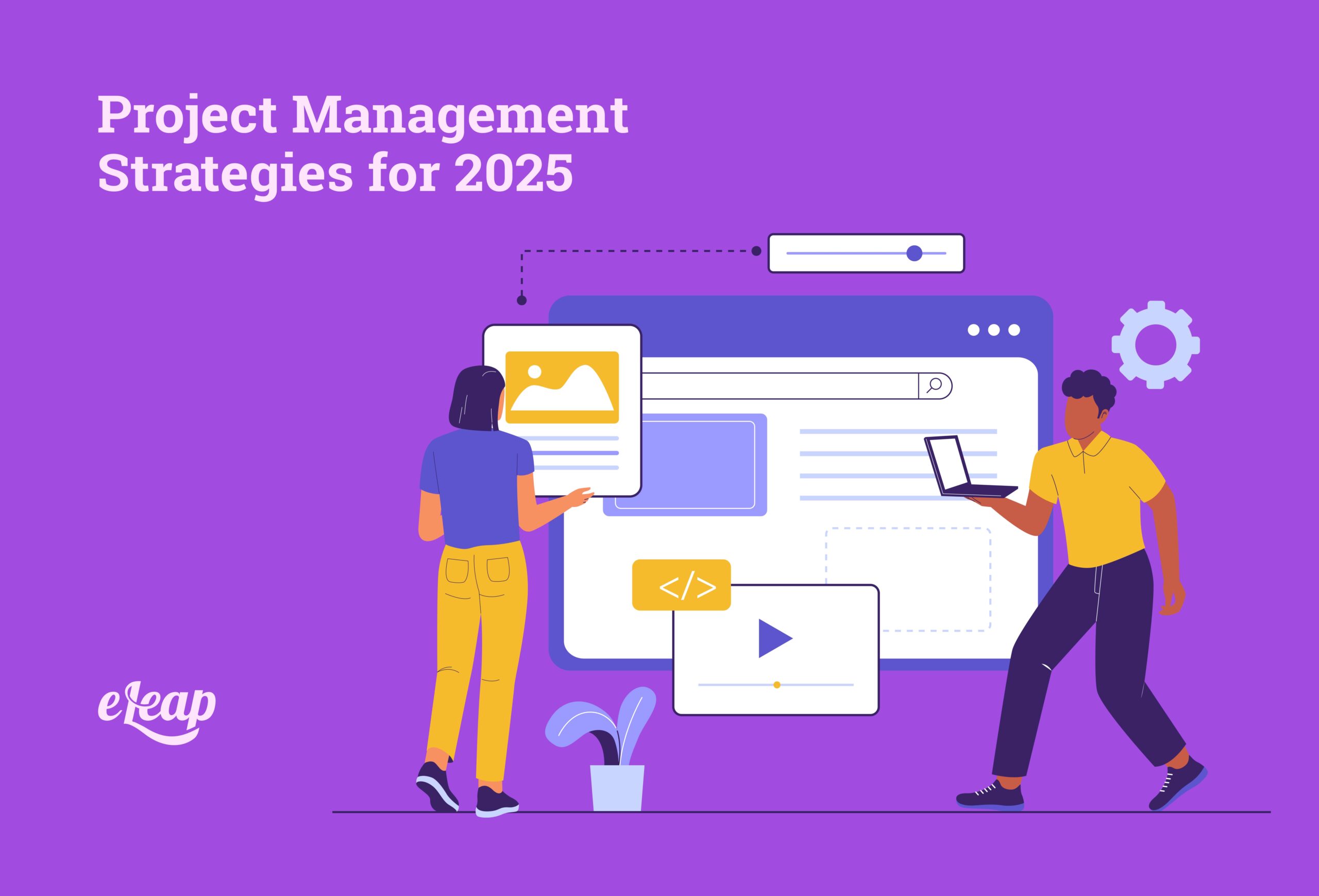 Project Management Strategies for 2025 - eLeaP®