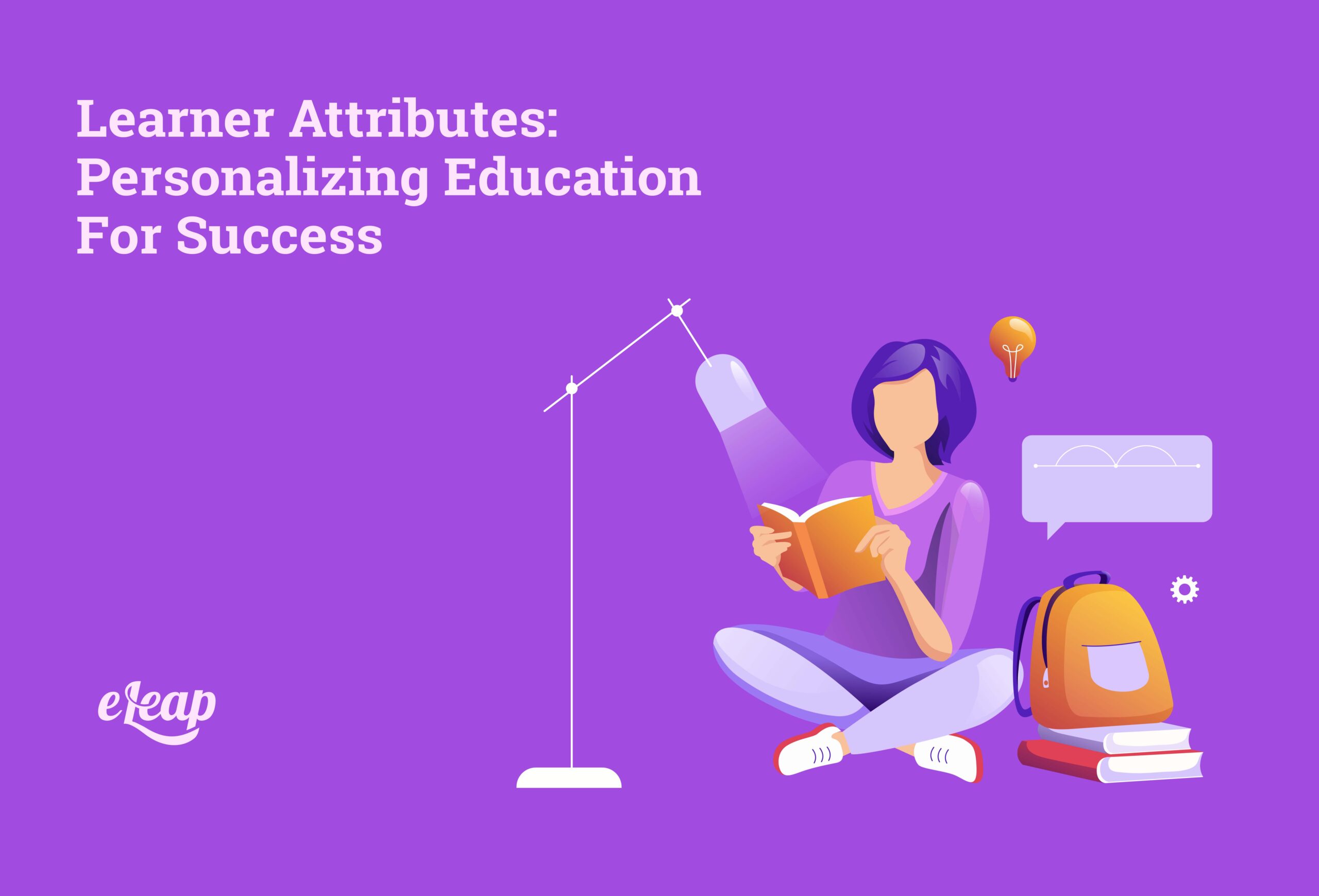 Learner Attributes: Personalizing Education for Success - eLeaP®