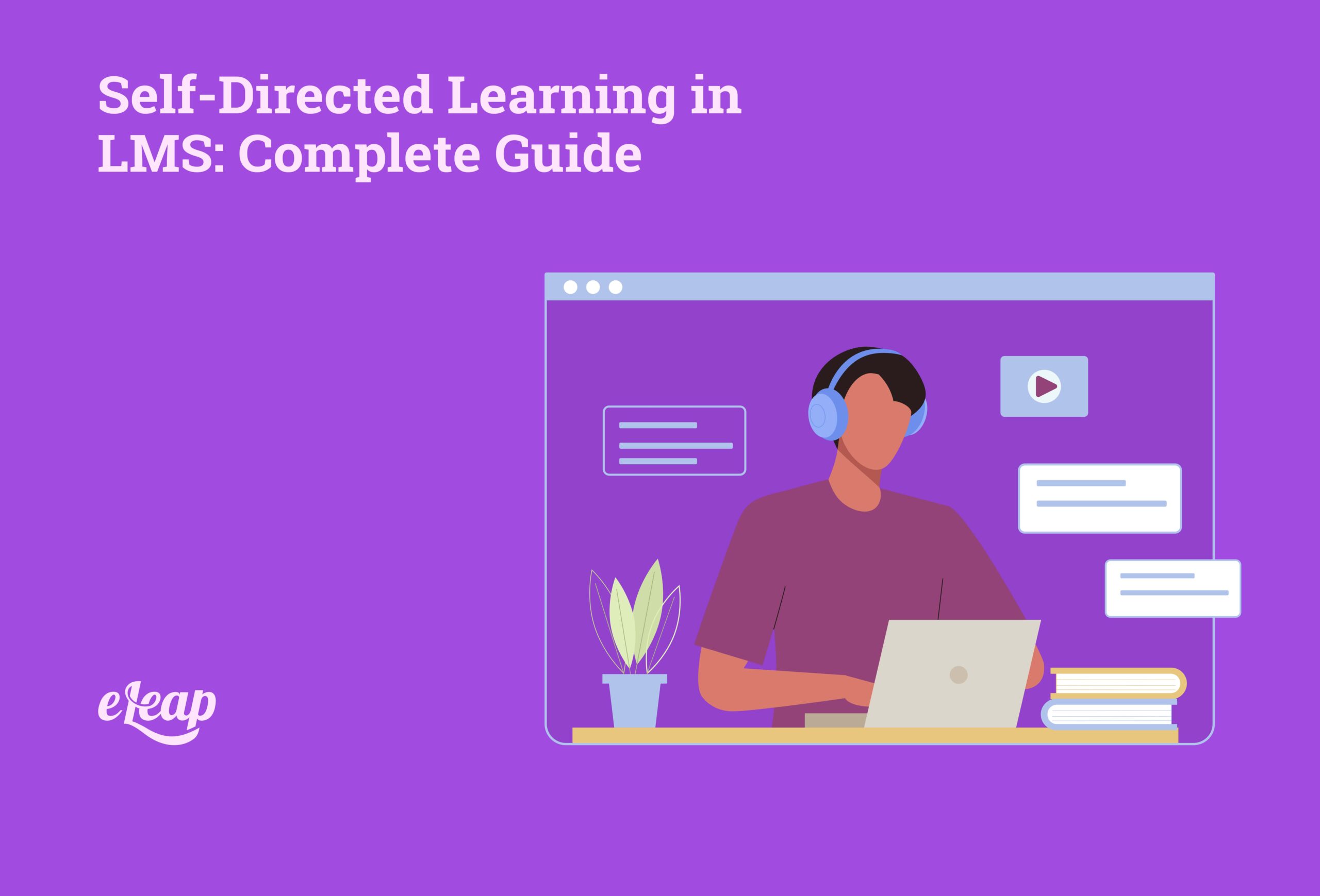 Self-Directed Learning in LMS: Complete Guide - eLeaP®