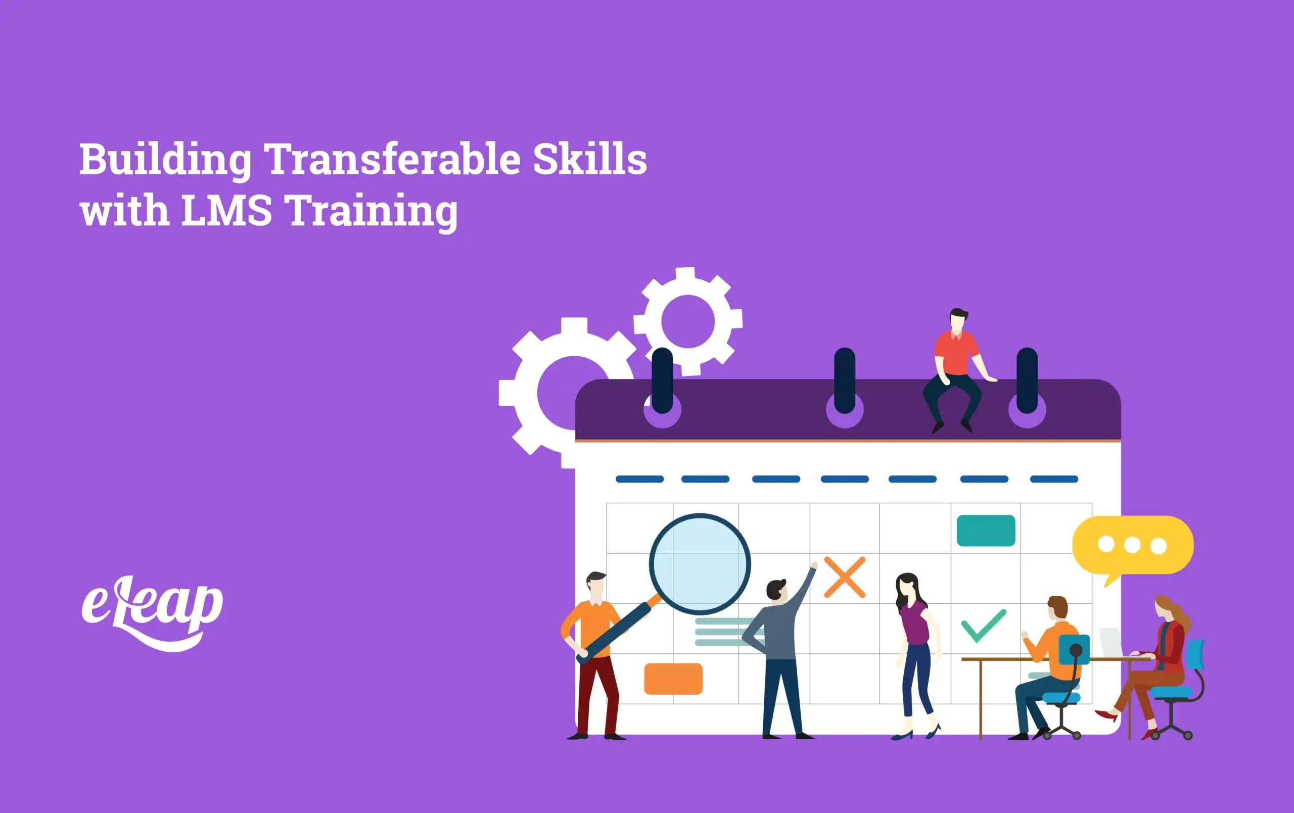 Building Transferable Skills with LMS Training - eLeaP®