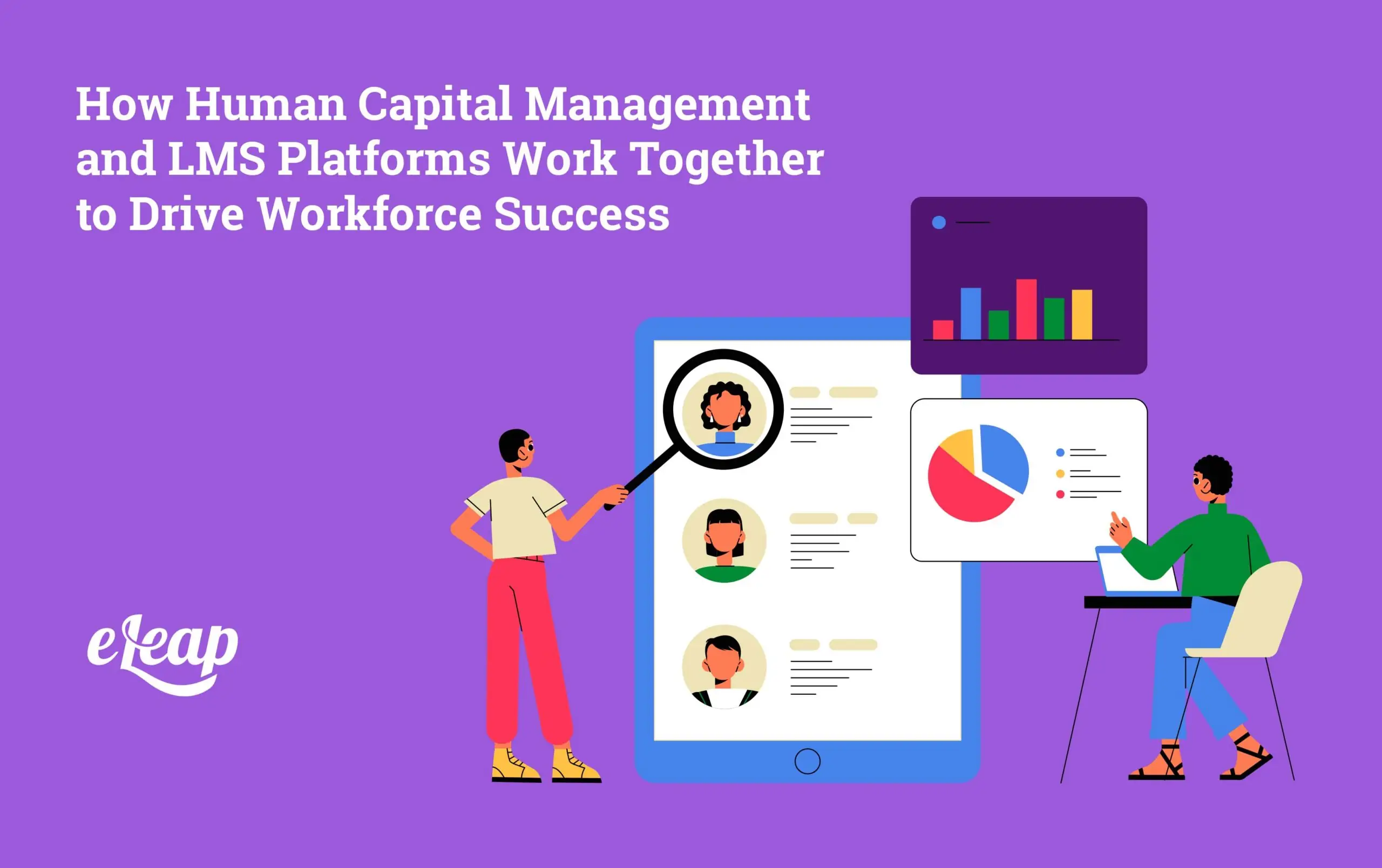 How Human Capital Management and LMS Platforms Work Together to Drive Workforce Success - eLeaP®