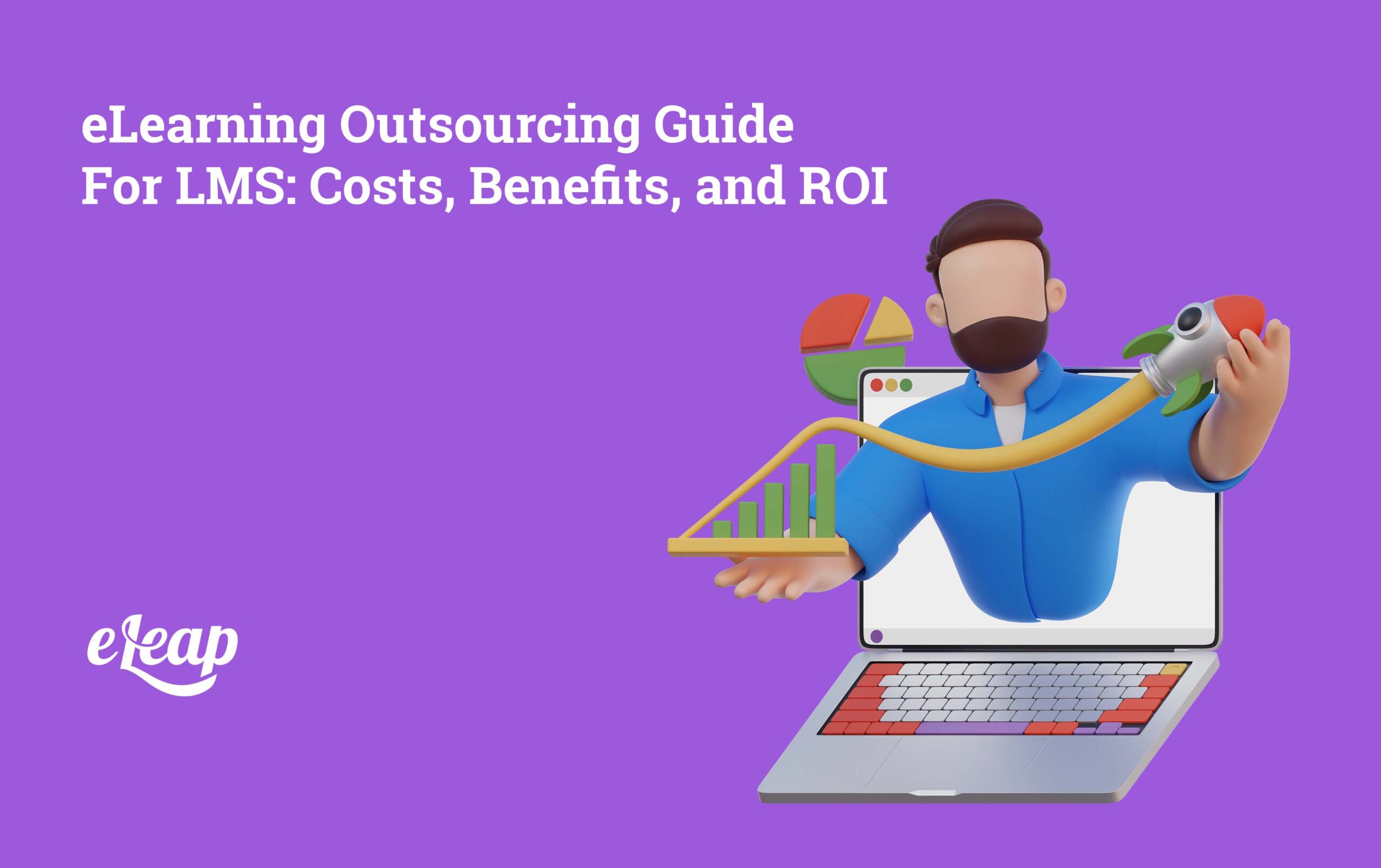 eLearning Outsourcing Guide for LMS: Costs, Benefits, and ROI - eLeaP®