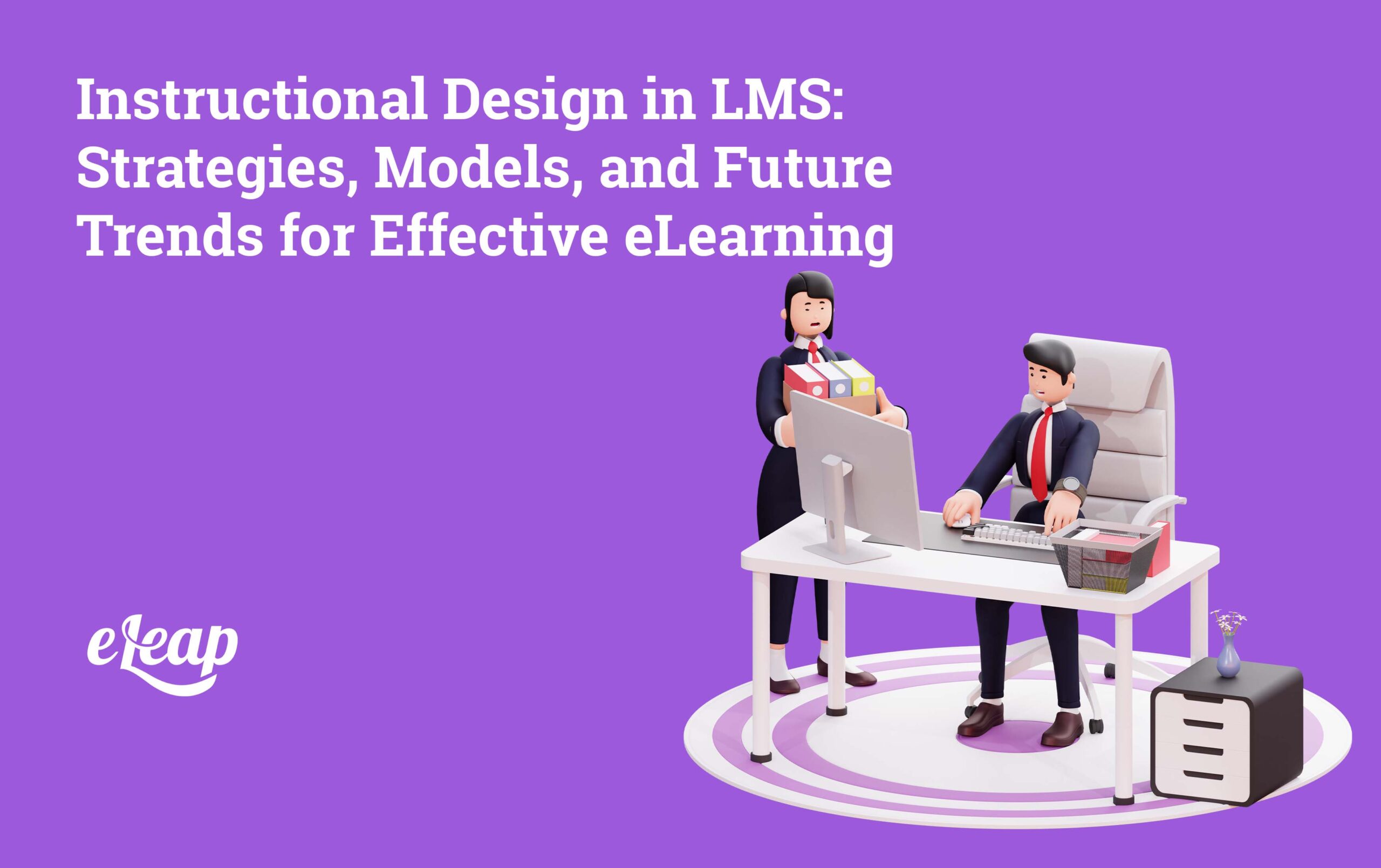 Instructional Design in LMS: Strategies, Models, and Future Trends for ...