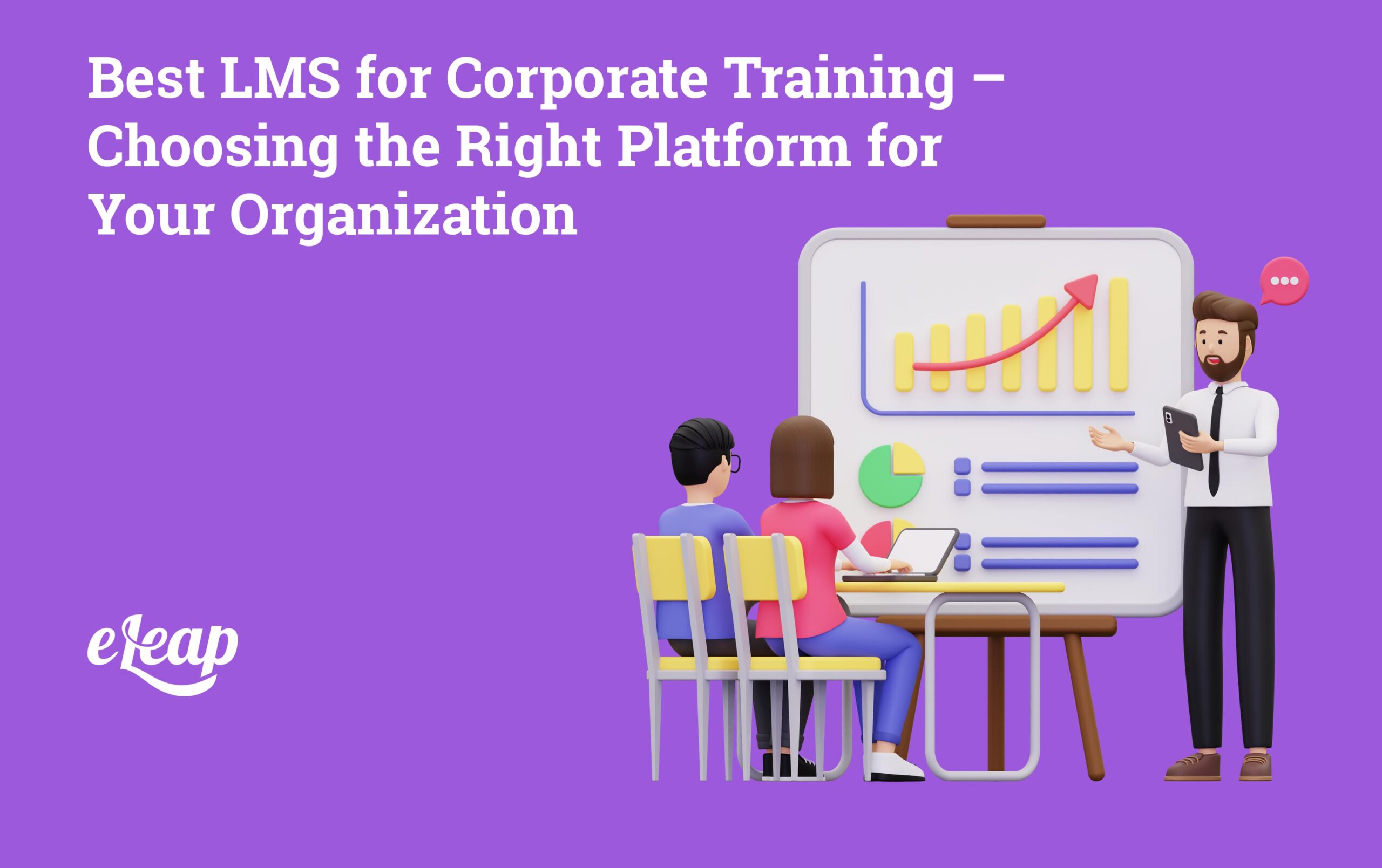 Best LMS for Corporate Training – Choosing the Right Platform for Your ...