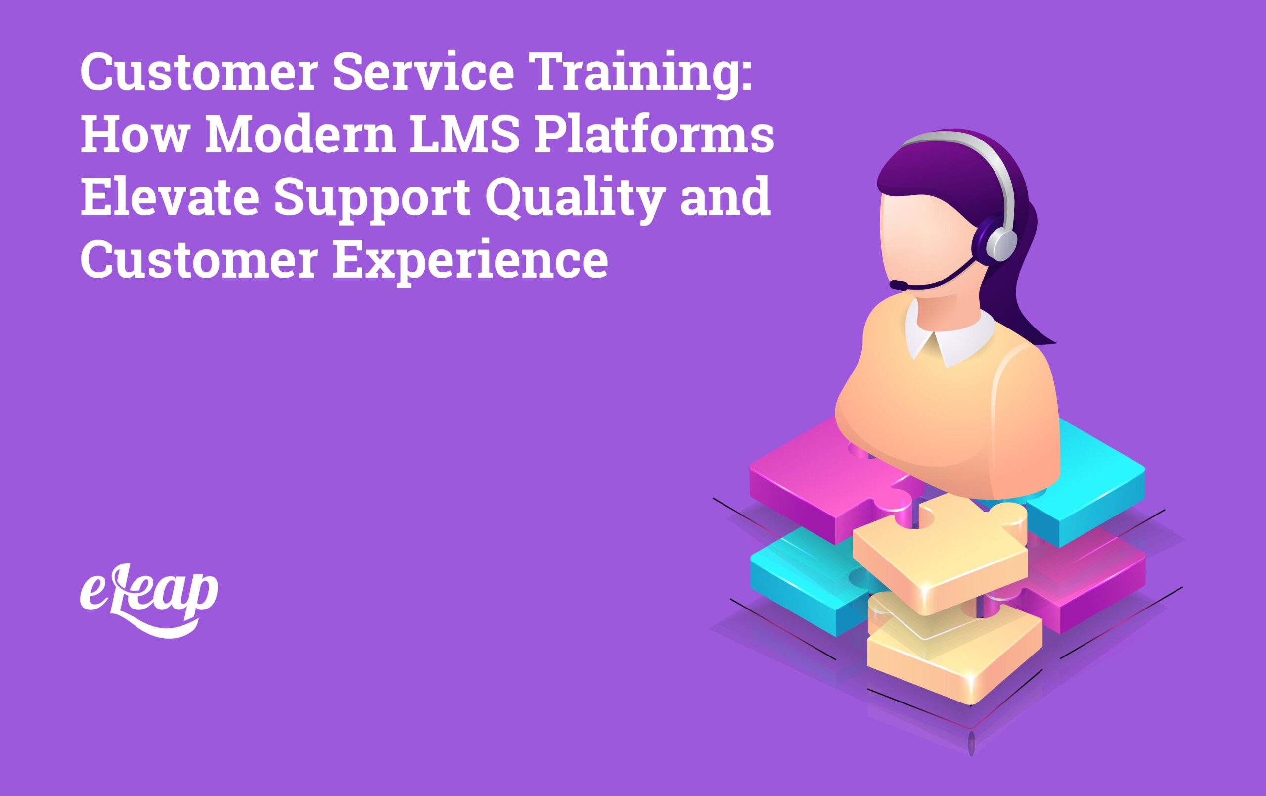 Customer Service Training: How Modern LMS Platforms Elevate Support ...