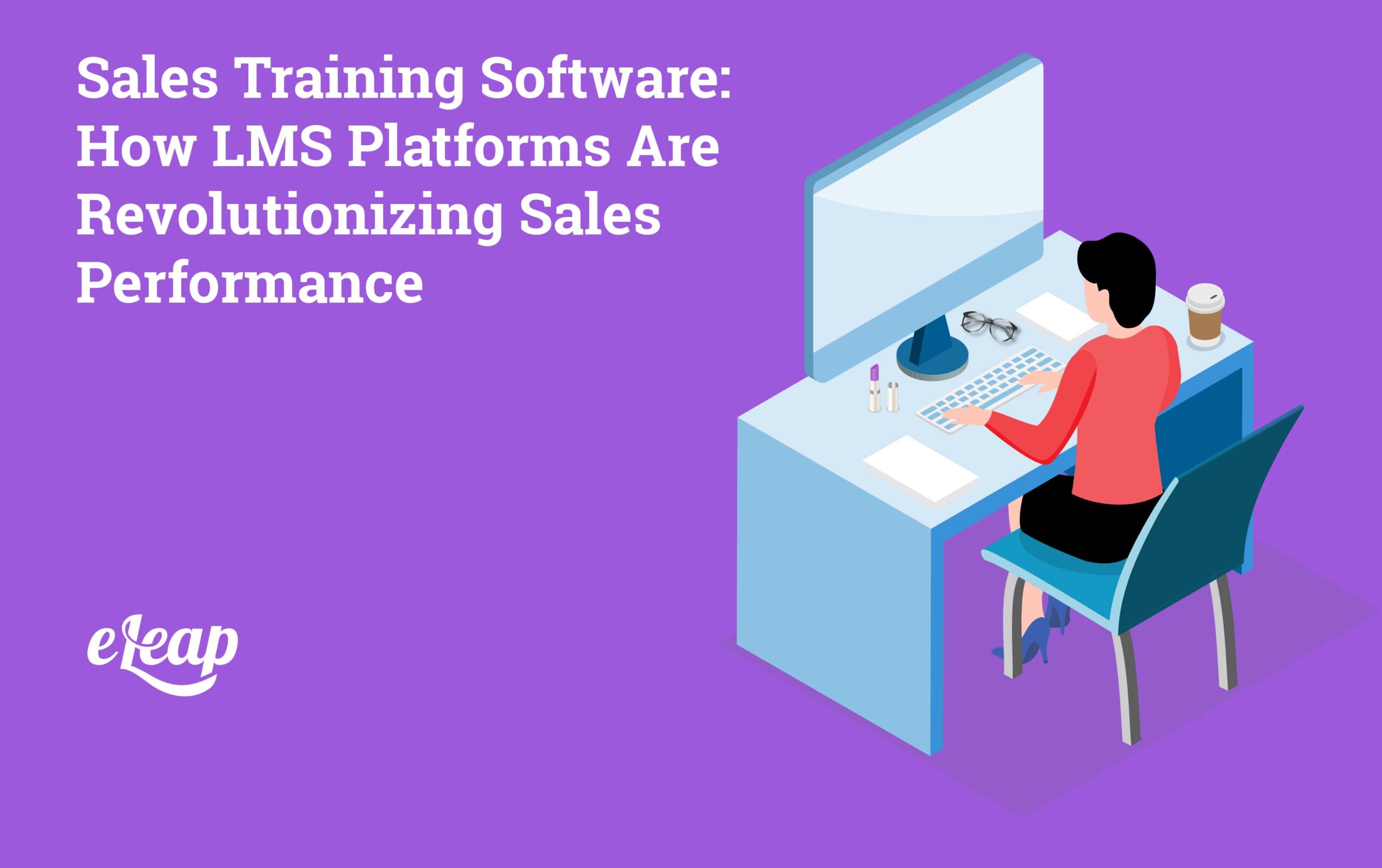 Sales Training Software: How LMS Platforms Are Revolutionizing Sales ...