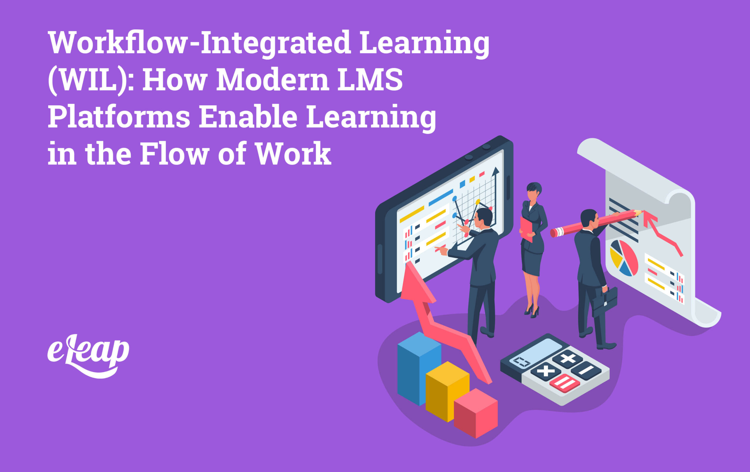 Workflow-Integrated Learning (WIL): How Modern LMS Platforms Enable ...