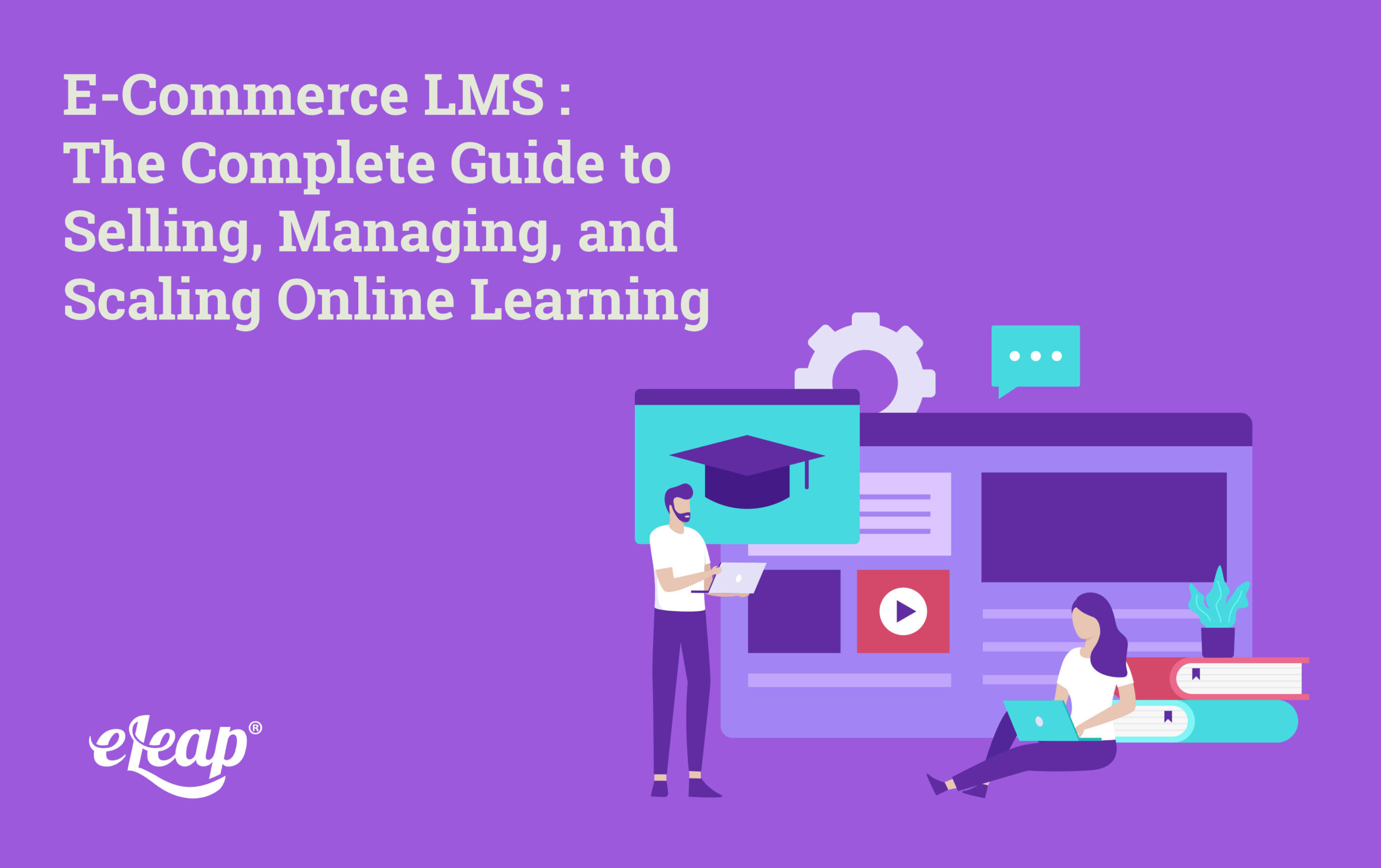 E-Commerce LMS in 2026: The Complete Guide to Selling, Managing, and ...